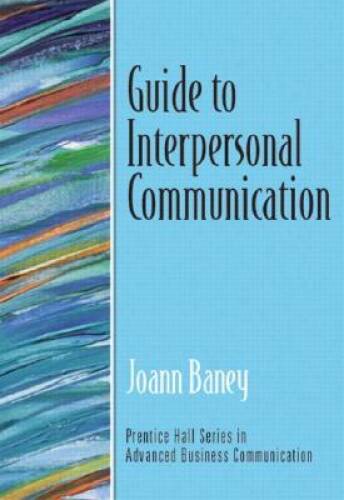 Guide to Interpersonal Communication (Guide to Business Communic ...