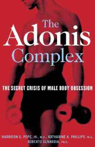 The Adonis Complex: The Secret Crisis of Male Body Obsession - VERY GOOD 9780684869100| eBay