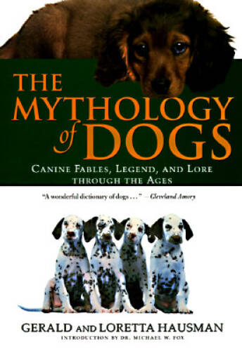 The Mythology of Dogs: Canine Legend and Lore Through the Ages - GOOD ...
