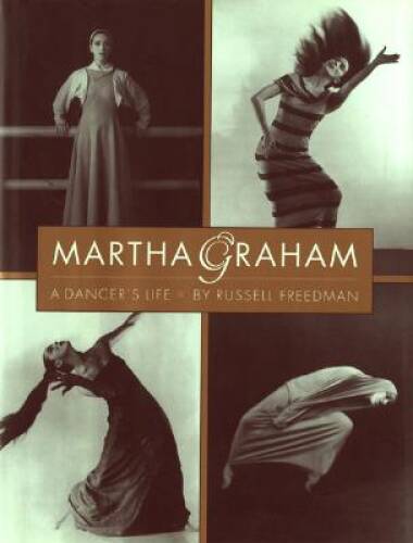 Martha Graham: A Dancer's Life - Hardcover By Freedman, Russell ...