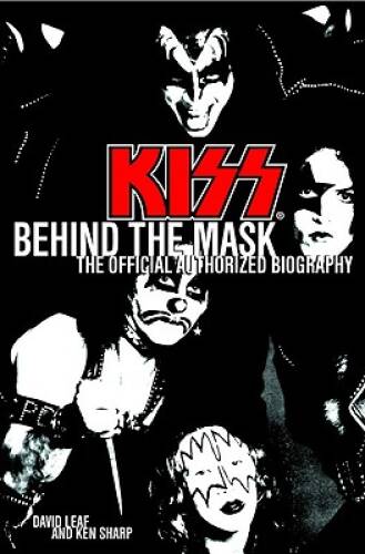 KISS: Behind the Mask - Official Authorized Biography - Hardcover ...