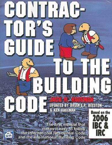 Contractor's Guide to the Building Code: Based on the 2006 Ibc & Irc ...