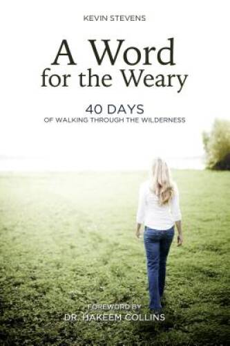 A Word for the Weary: 40 Days of Walking Through the Wilderness - GOOD ...
